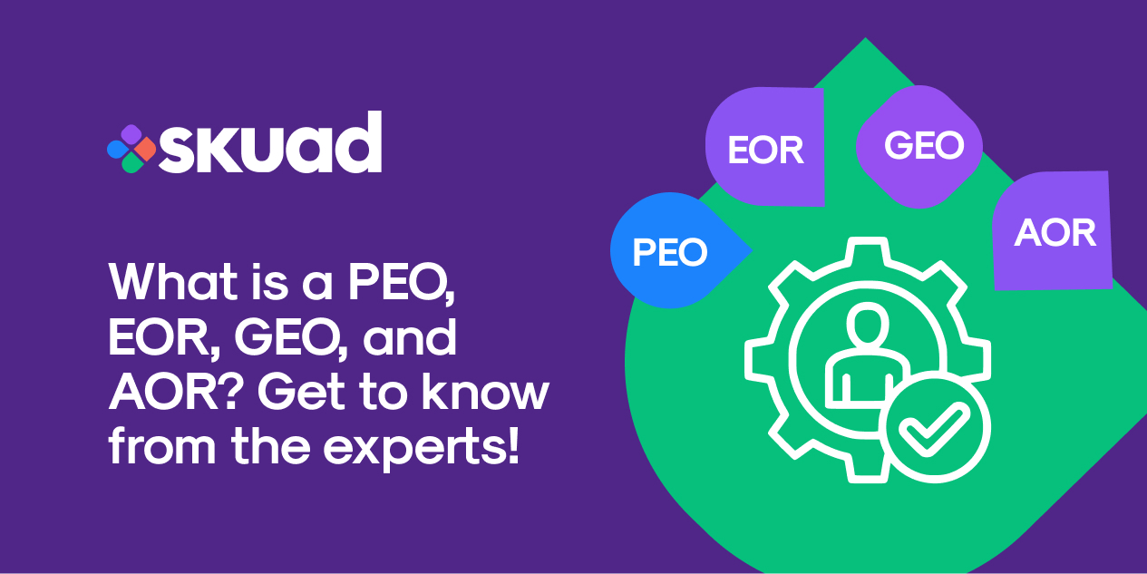 What is a PEO, EOR, GEO, and AOR? Get to know from the experts!